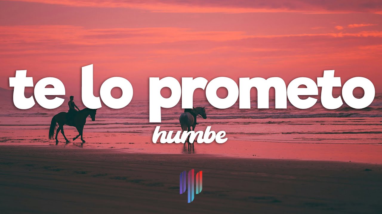 HUMBE - Te Lo Prometo (Letra/ Lyrics) - YouTube