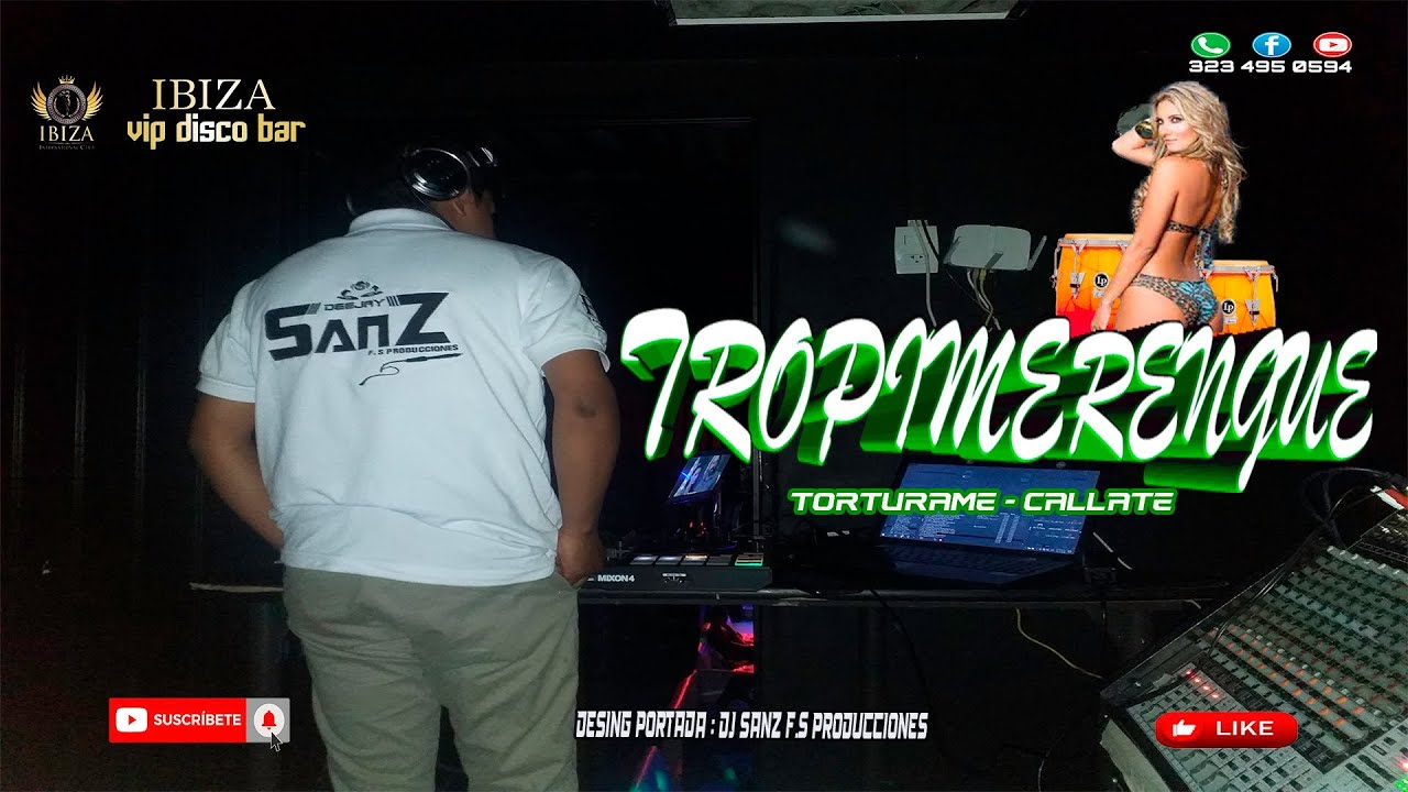 Mix TropiMerengue Torturame - Callate DJ SANZ DFS ft IBIZA VIP - YouTube