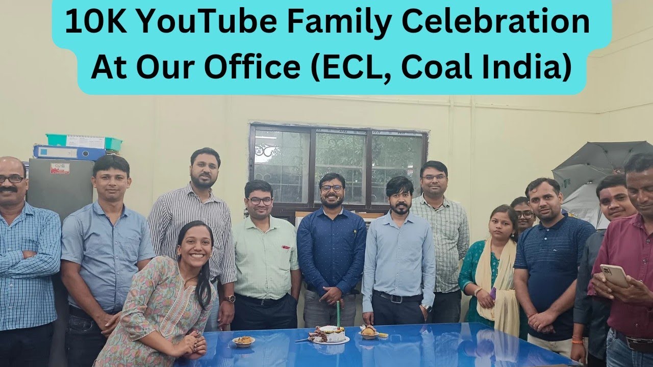 10K YouTube Family Celebration At Our Office (ECL, Coal India) 💕 - YouTube