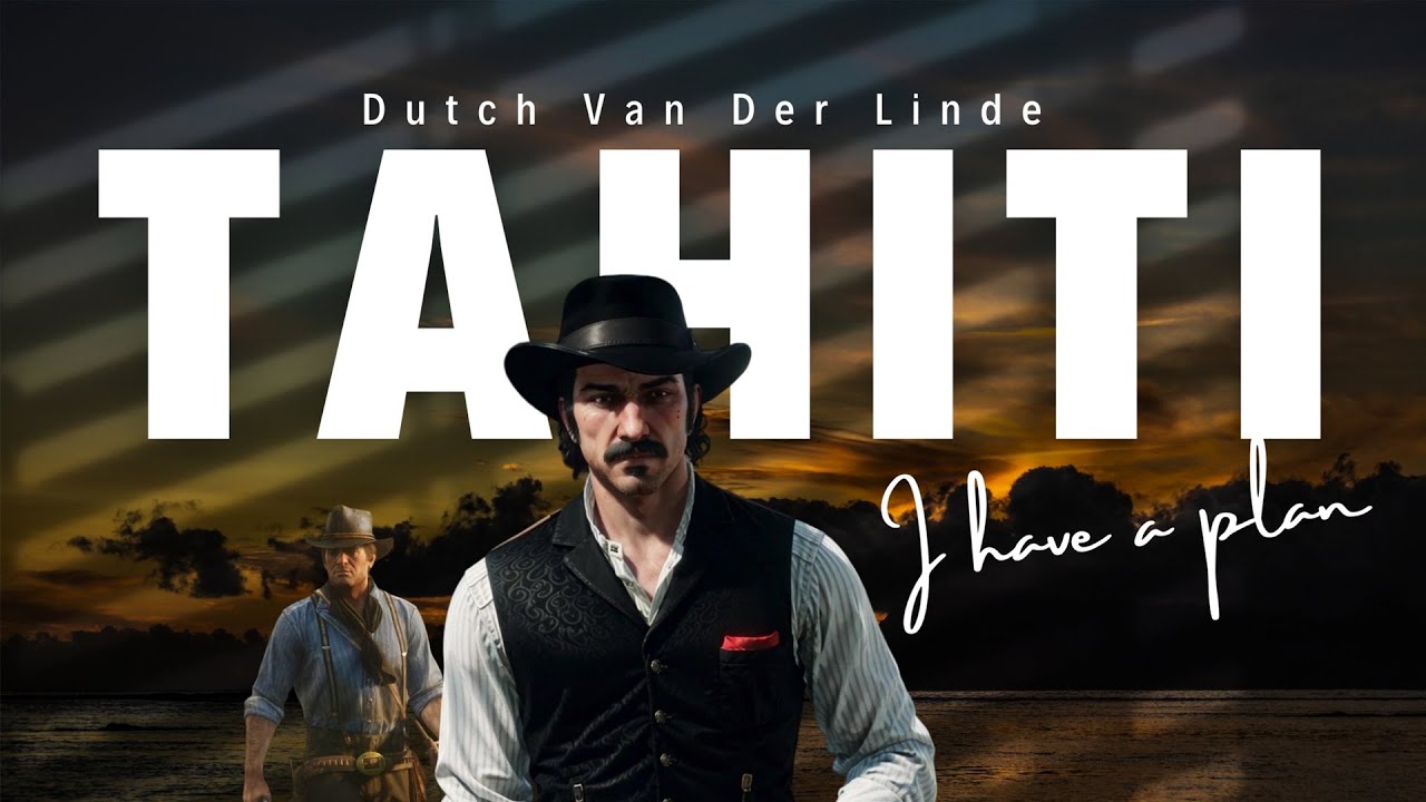 'I Have a Plan' | Arthur Morgan & Dutch's Tahiti Hayali| Red Dead ...