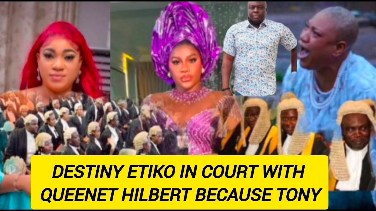 Destiny Etiko in court with Queenet Hilbert because a man called Tony ...