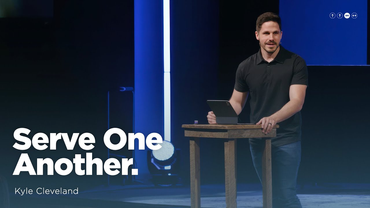 Serve One Another | Kyle Cleveland | June 22, 2025 - YouTube