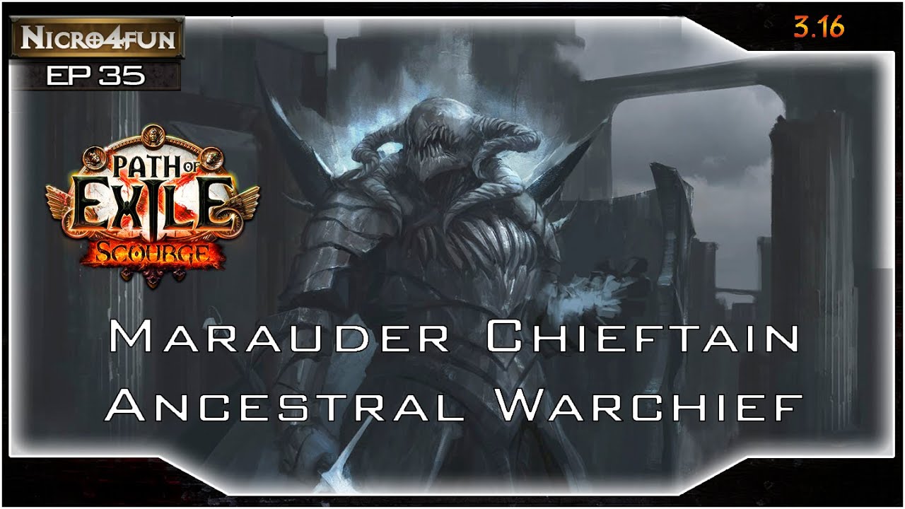 Path of Exile - EP 35 - Marauder Chieftain Ancestral Warchief ...