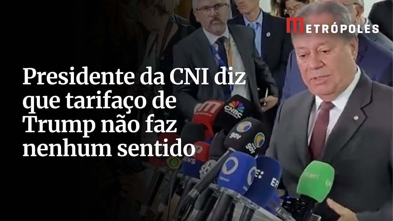 Presidente da CNI diz que tarifaço de Trump não faz nenhum sentido ...