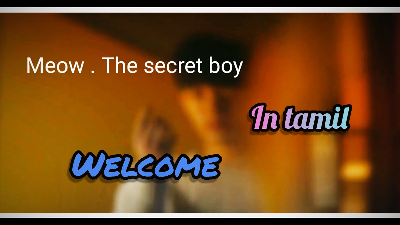 MEOW, THE SECRET BOY / WELCOME - YouTube
