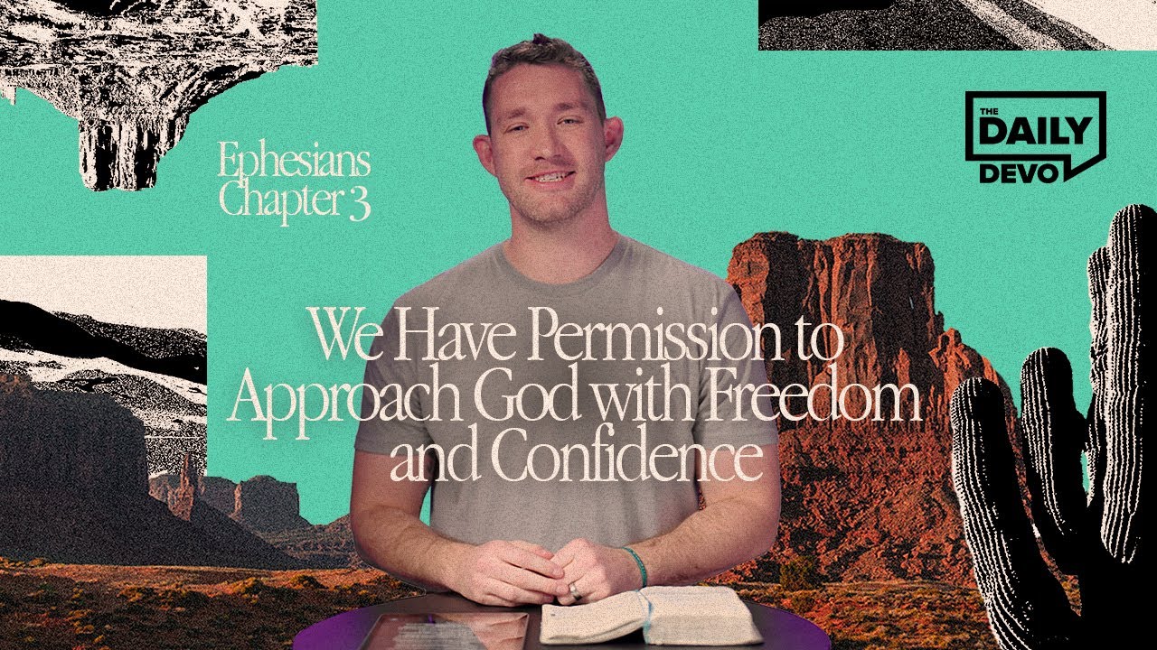 We Have Permission to Approach God with Freedom and Confidence | Daily ...