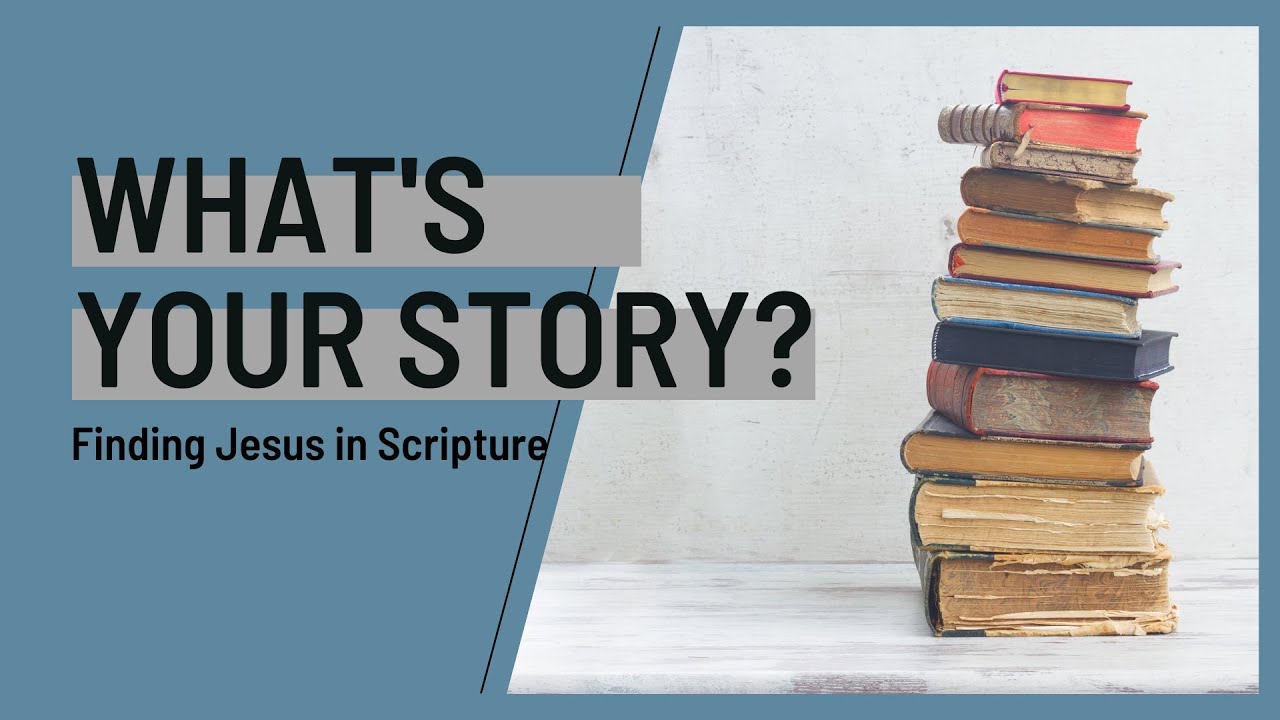 What's Your Story? | Finding Jesus in Scripture - YouTube