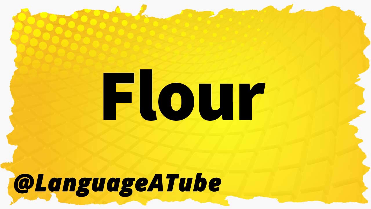 Flour Pronunciation How To Pronounce Flour YouTube flour-pronunciation-how-to-pronounce-flour-youtube