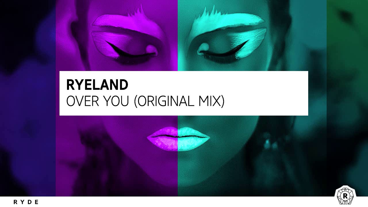 Ryeland - Over You (Original Mix) [Ryde Music] - YouTube