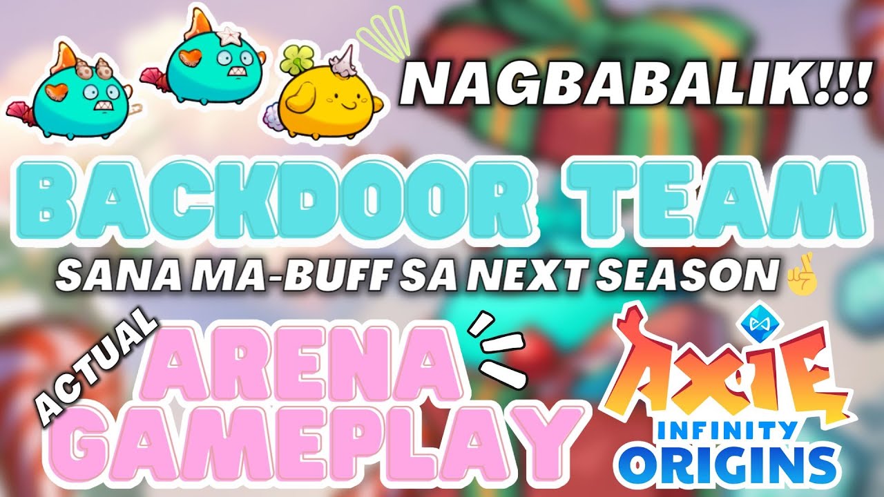 Axie Origins: S2 ARENA GAMEPLAY | BACKDOOR TEAM | Sana ma-buff sa S3 ...