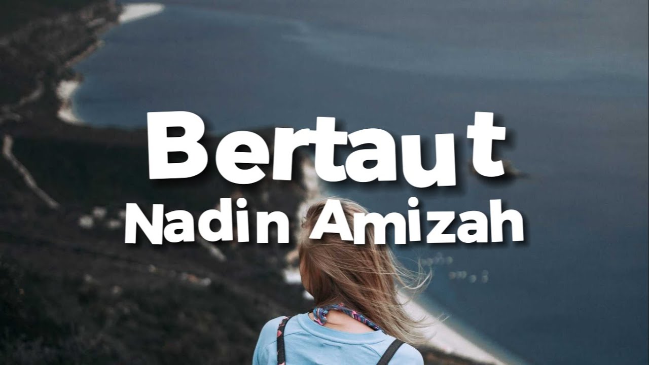 Bertaut - Nadin Amizah (Lirik / Lyrics) - YouTube