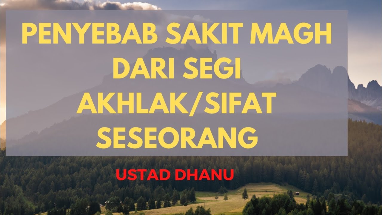 Penyebab sakit magh dari segi akhlak/sifat seseorang - Ustad Dhanu ...