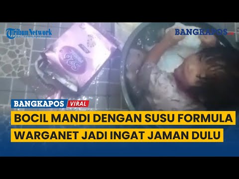 Bocil Mandi Dengan Susu Formula dan Cuci Popok , Warganet Jadi Ingat Jaman Dulu