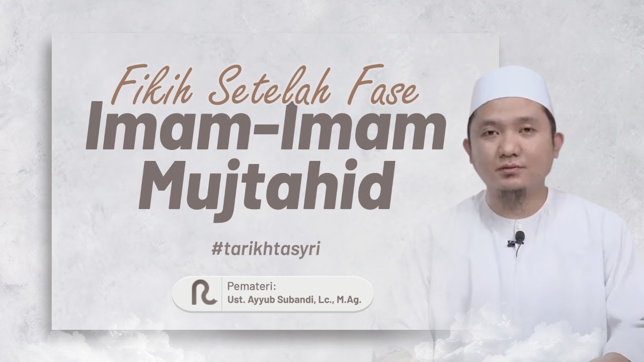 🔴FIKIH SETELAH FASE IMAM-IMAM MUJTAHID || Ust. AYYUB SUBANDI, Lc., M.Ag. - YouTube