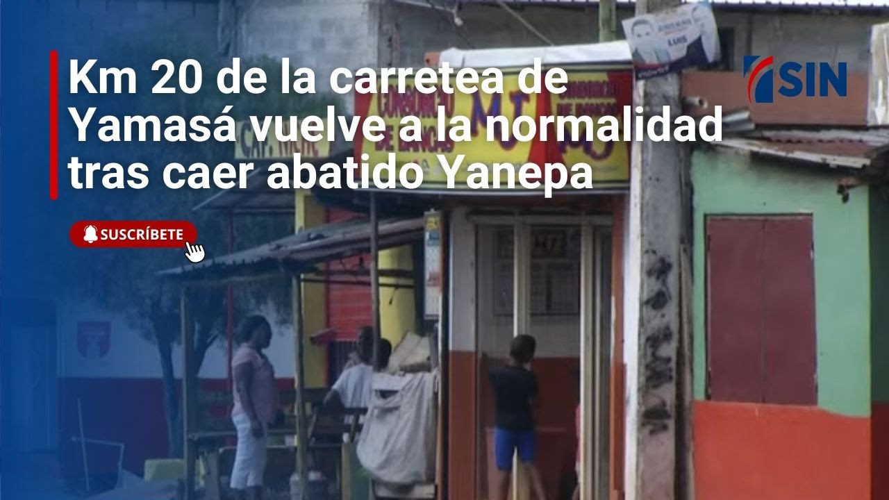 Km 20 de la carretea de Yamasá vuelve a la normalidad tras caer abatido ...