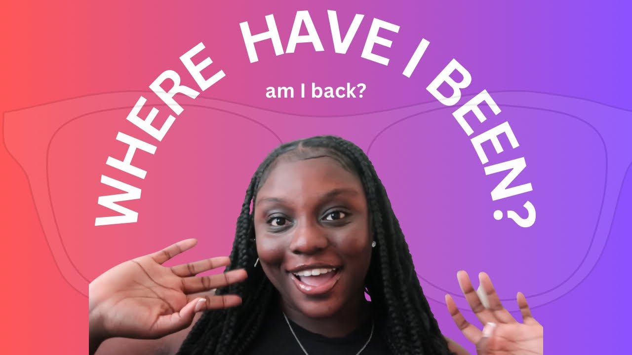 where have i been? am i back for good? what have i been up too? is it a ...