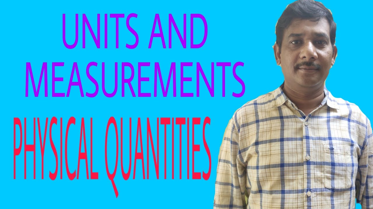UNITS AND MEASUREMENTS- PHYSICAL QUANTITIES - YouTube