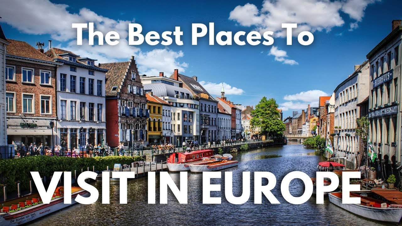 The Best Places to visit in Europe 2025 - Travel guide - YouTube