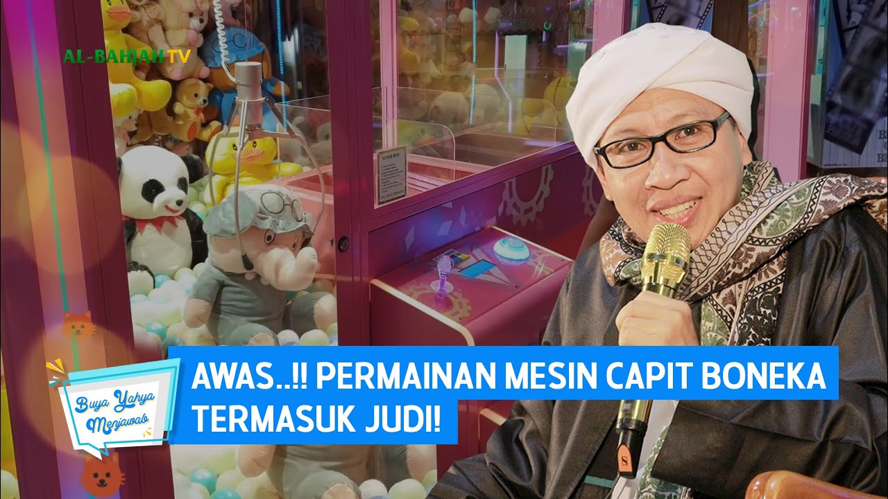 AWAS..!! PERMAINAN MESIN CAPIT BONEKA TERMASUK JUDI! | Buya Yahya - YouTube
