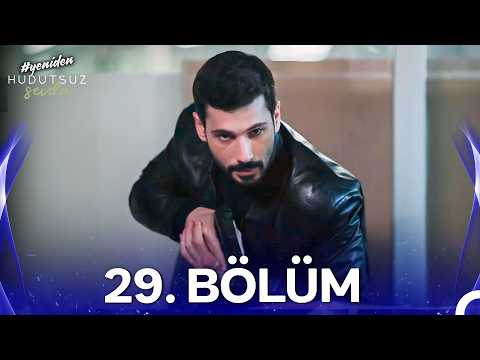 Hudutsuz Sevda 29. Bölüm