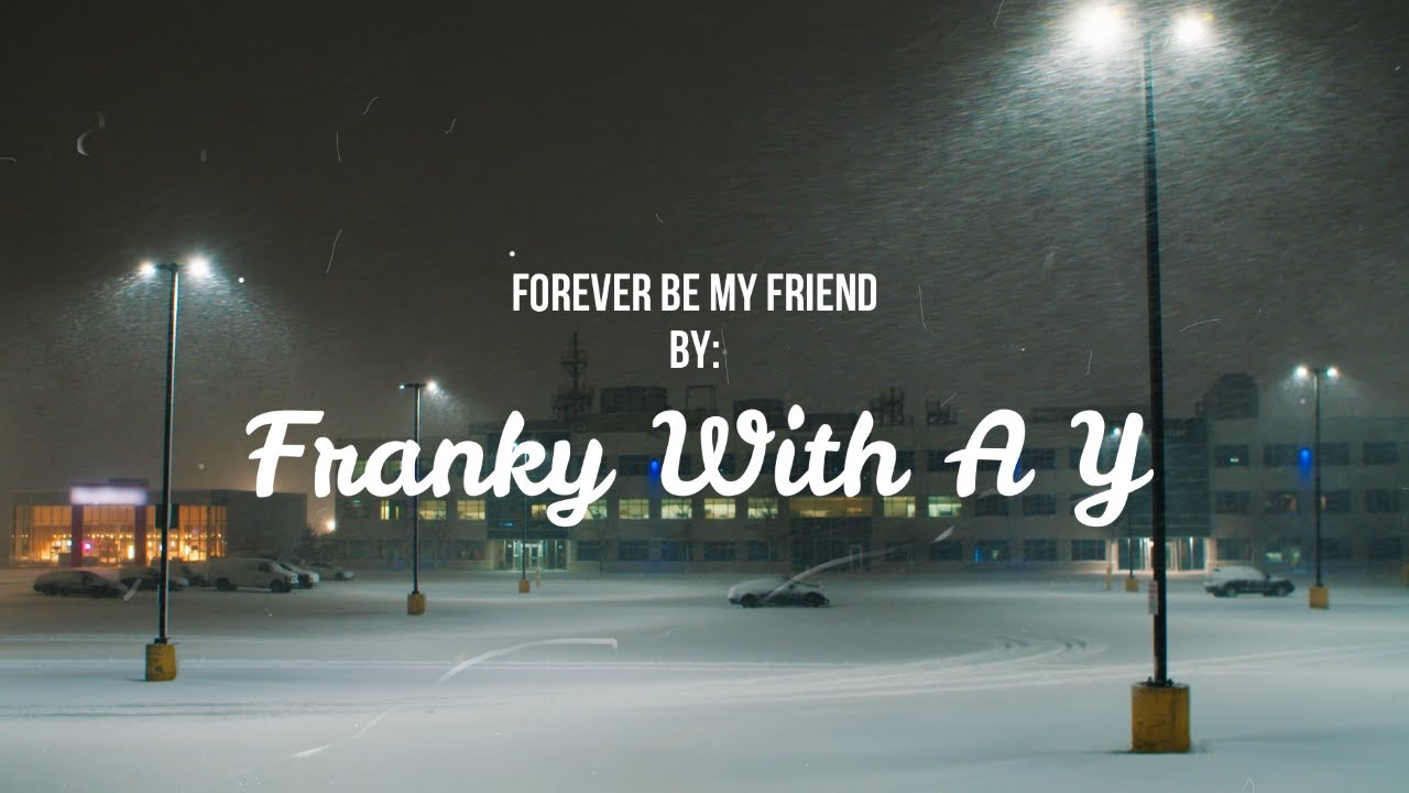 Franky With A Y - Forever Be My Friend - YouTube