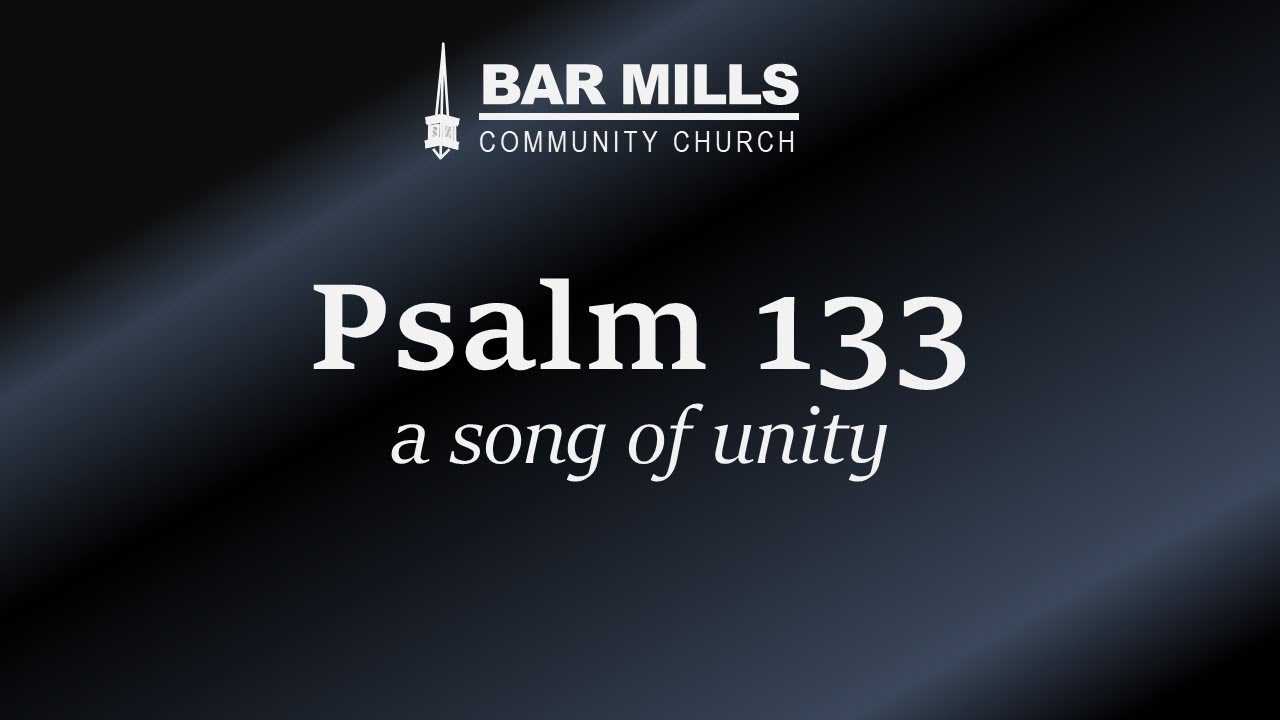 04 16 2023 Psalm 133 A Song Of Unity YouTube