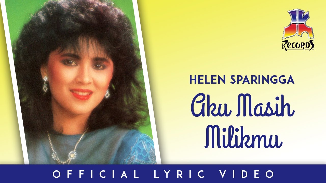 Helen Sparingga - Aku Masih Milikmu (Official Lyric Video) - YouTube