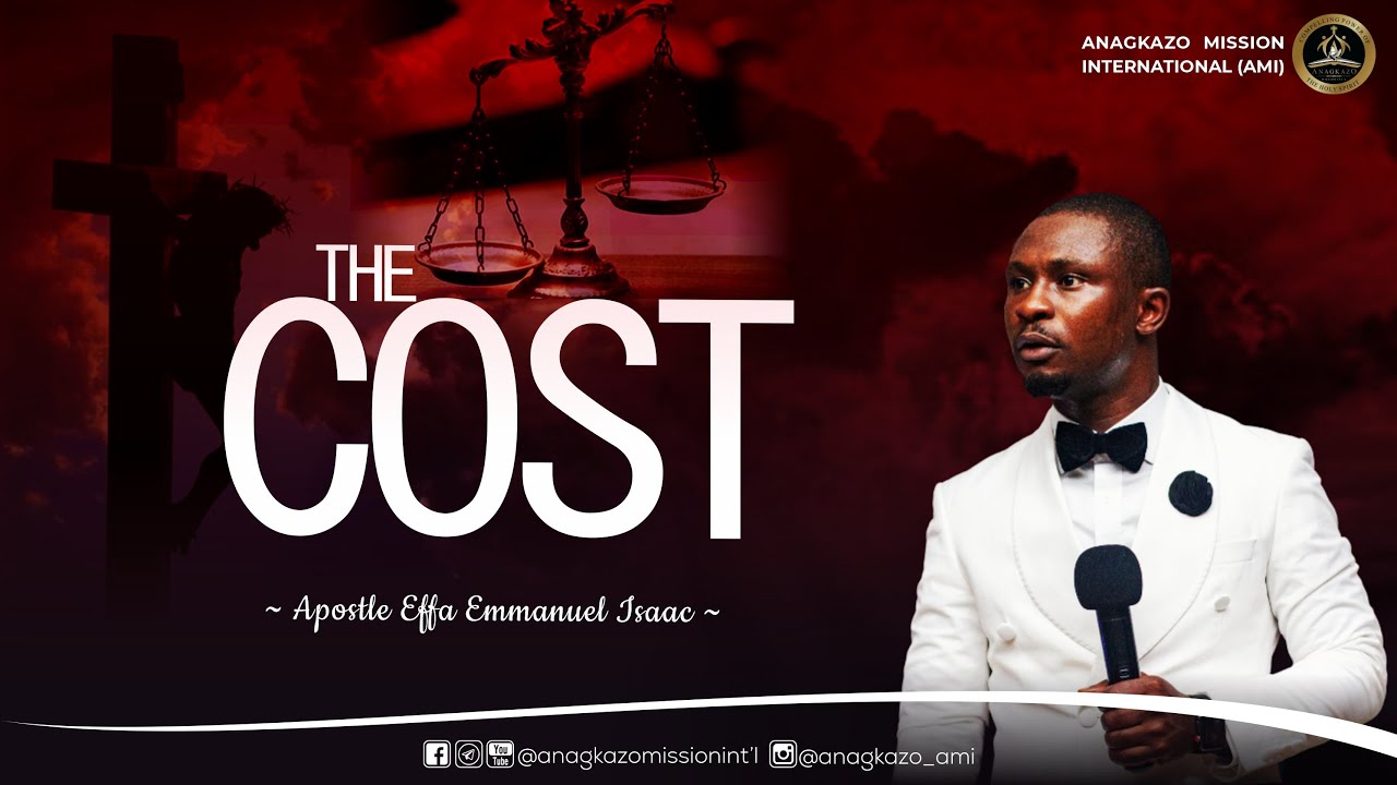 The Cost || Apostle Effa Emmanuel Isaac || 07:04:2023 - YouTube
