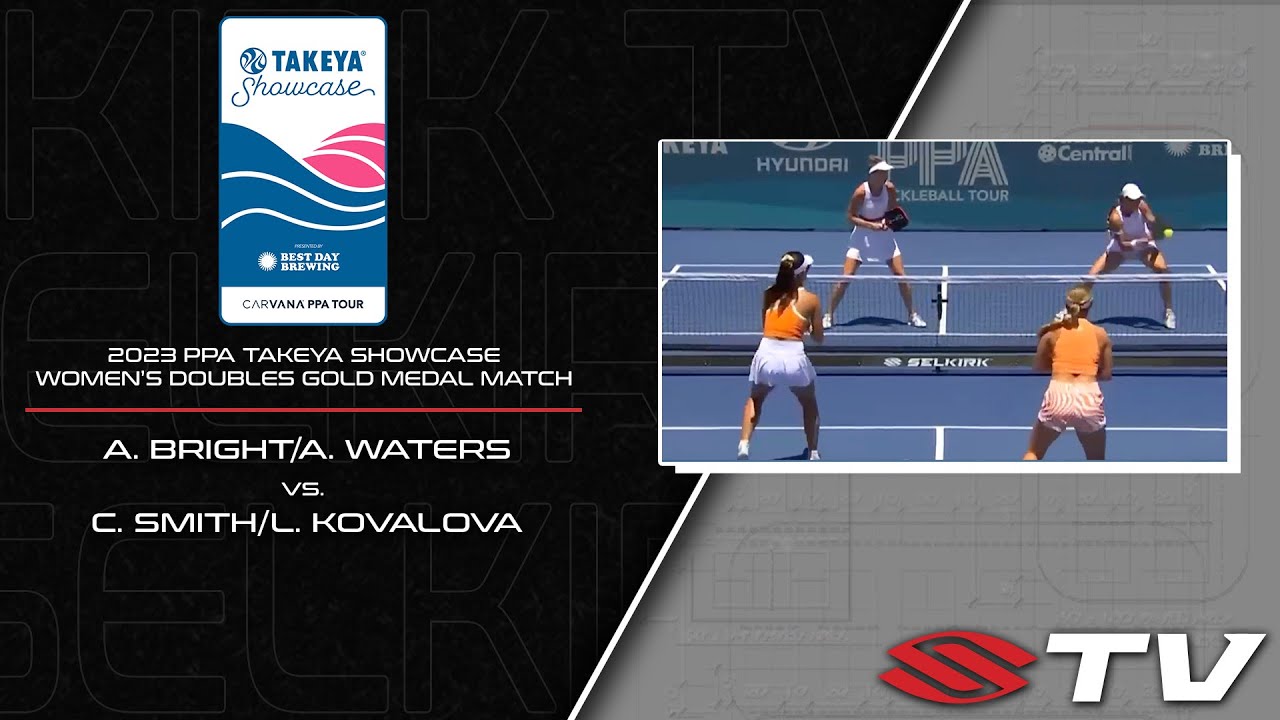2023 PPA Takeya Showcase Women's Doubles Gold Medal - A. Waters/A. Bright vs. C. Smith/L ...