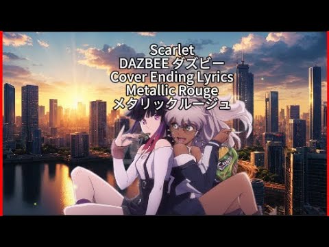 Metallic Rouge 【Scarlet】 DAZBEE Cover ED Full Lyrics (cc) - YouTube