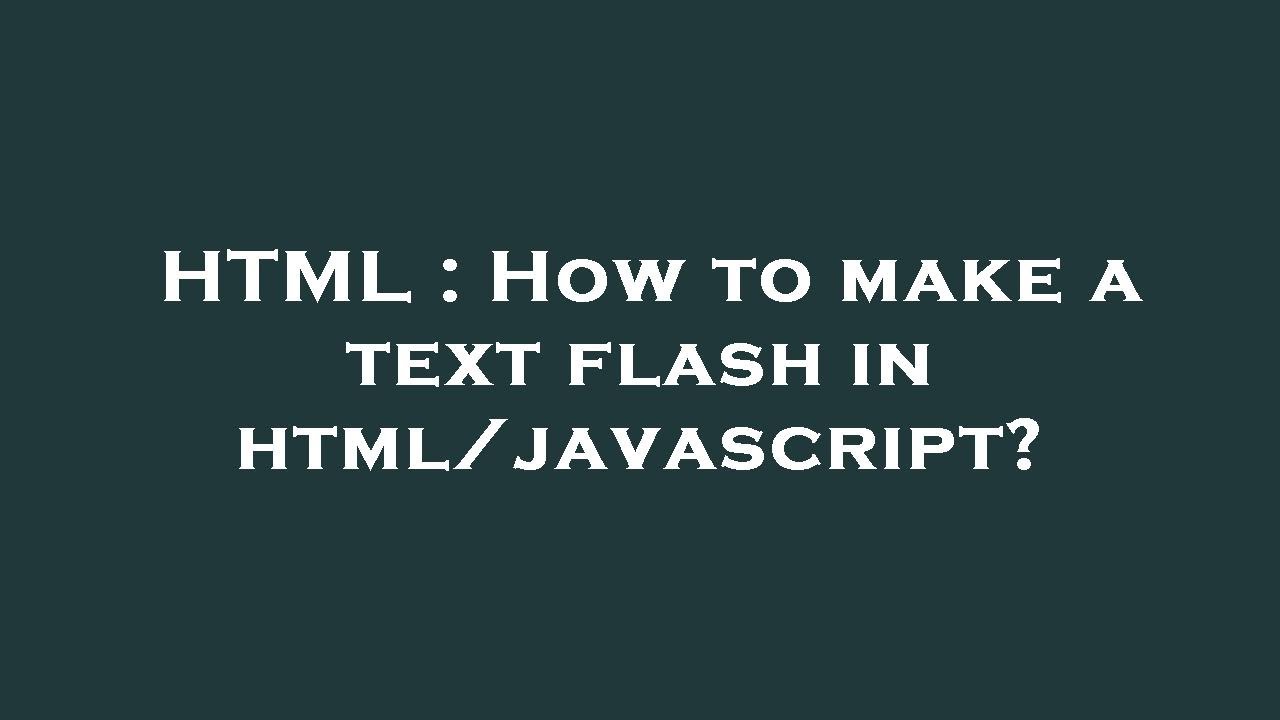 Html How To Make A Text Flash In Htmljavascript Youtube 0876