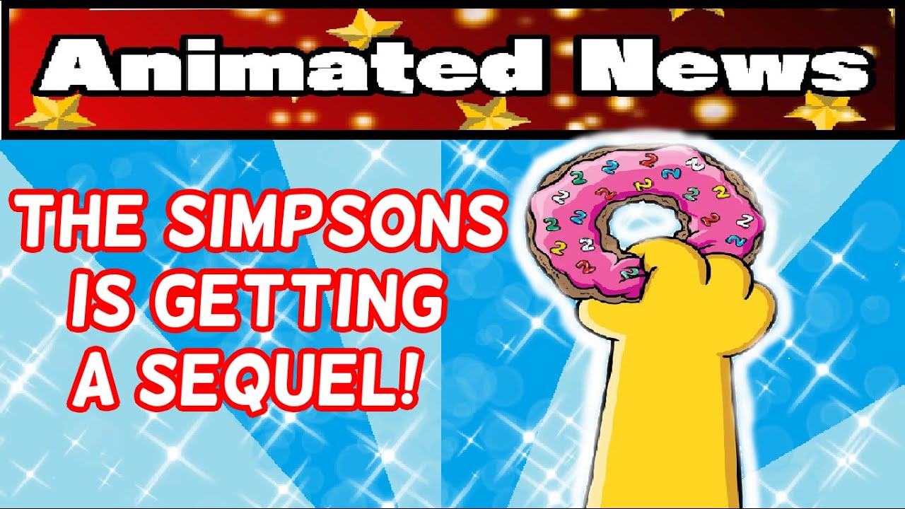 Animated News: The Simpsons Movie is getting a sequel! - YouTube