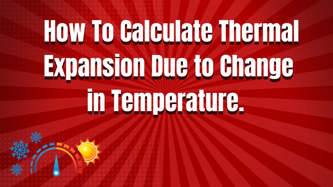 How to Calculate Change in Length due to Thermal Expansion. - YouTube