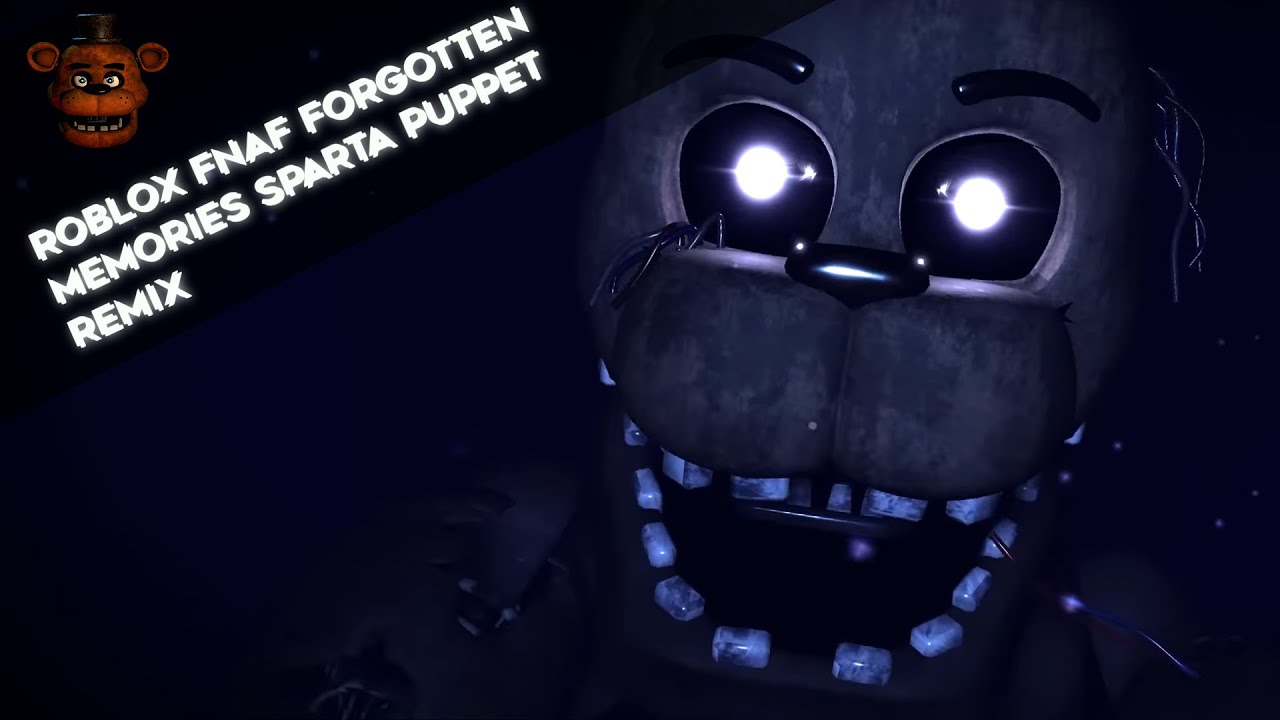 (Lazy) Roblox FNaF Forgotten Memories - Sparta Puppet Remix - YouTube