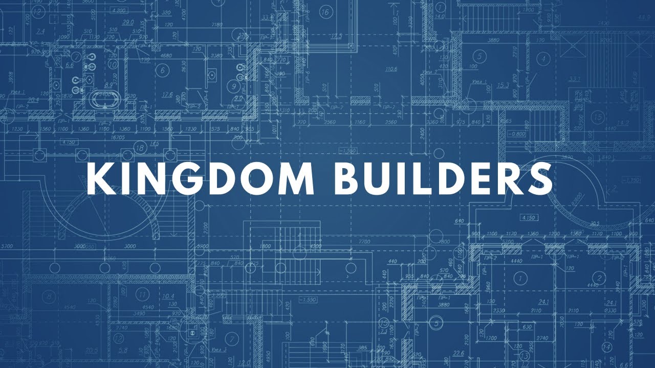 Kingdom Builders: The Kingdom Builders Heart - YouTube