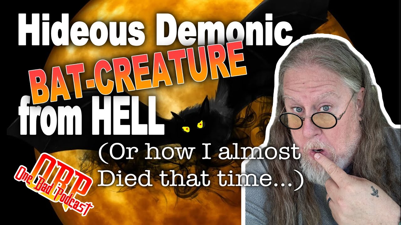 Hideous Demonic Bat-creature from Hell | One Bad Podcast w/Scott ep11 - YouTube