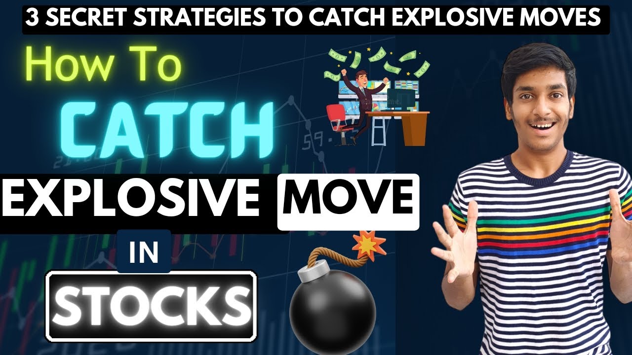 3 Secret Strategies to Capture Explosive Moves || How To Catch ...