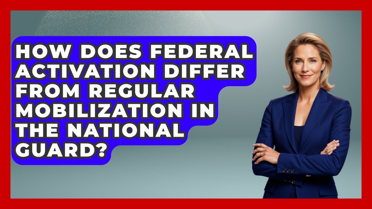 How Does Federal Activation Differ From Regular Mobilization in the ...