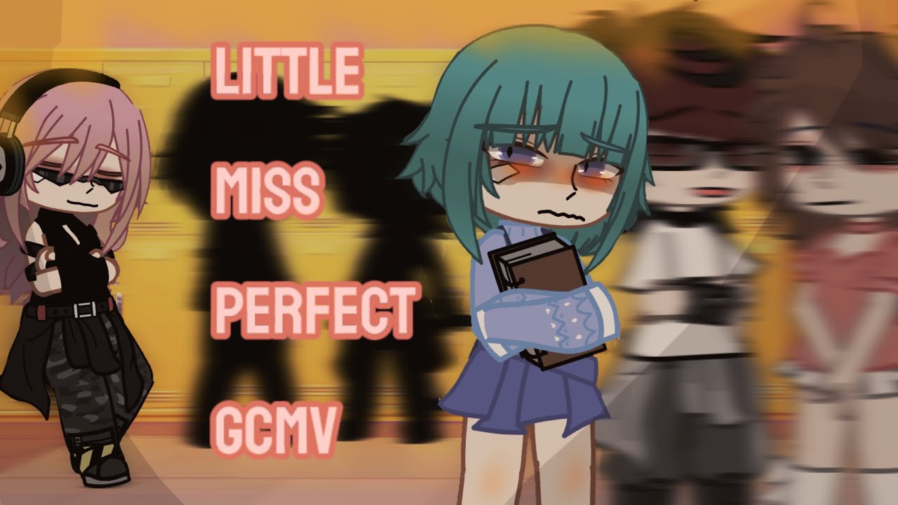 //Little miss perfect\\part 1?||GCMV/GLMV||check description for more ...