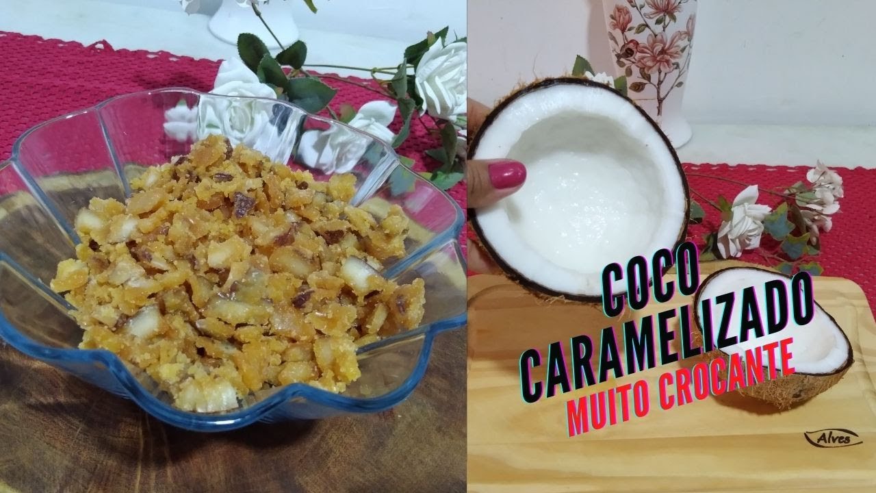 COCO CARAMELIZADO, DOCE DE COCO OU COCADA, COMO VOCÊ COSTUMA CHAMAR ...