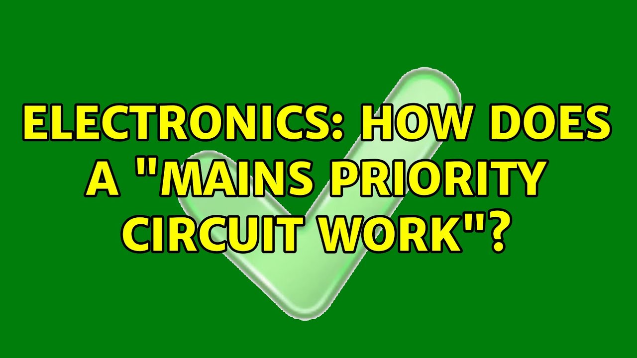 Electronics: How does a "mains priority circuit work"? (2 Solutions ...