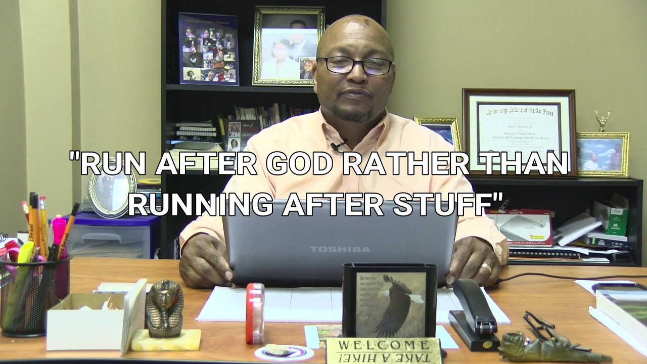 "RUN AFTER GOD RATHER THAN RUNNING AFTER STUFF" Bishop Emmett Johnson ...