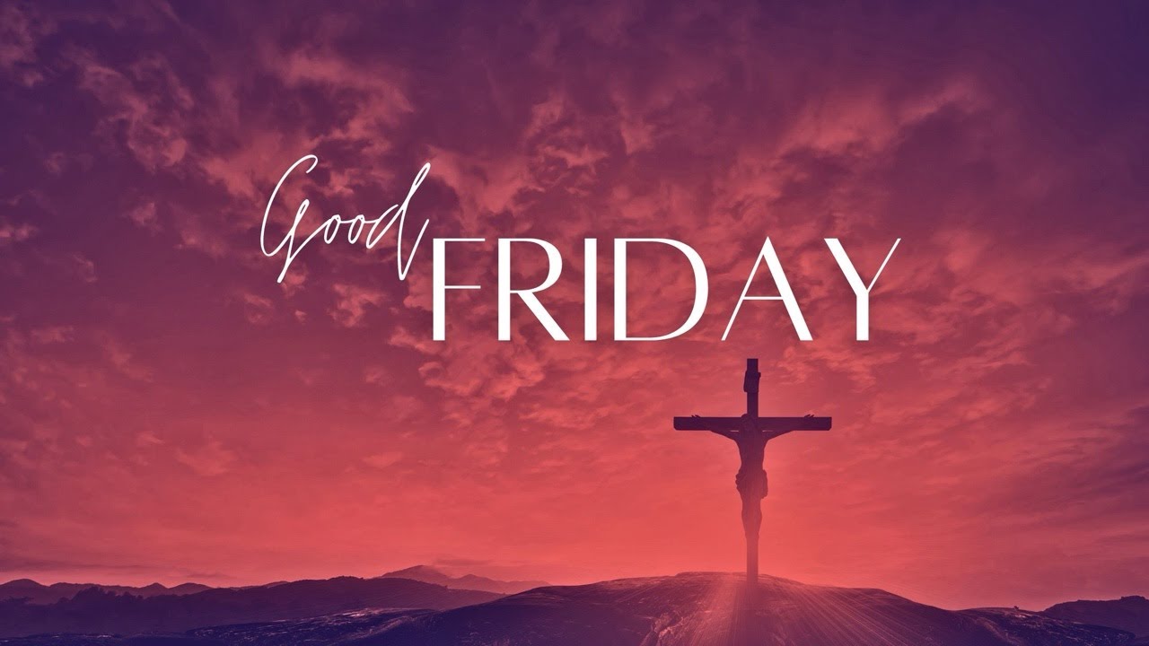 Good Friday - YouTube