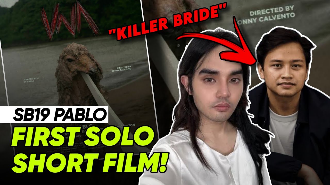 SB19: 'KILLER BRIDE' Screenwriter helped PABLO on his Short Film "UNA ...