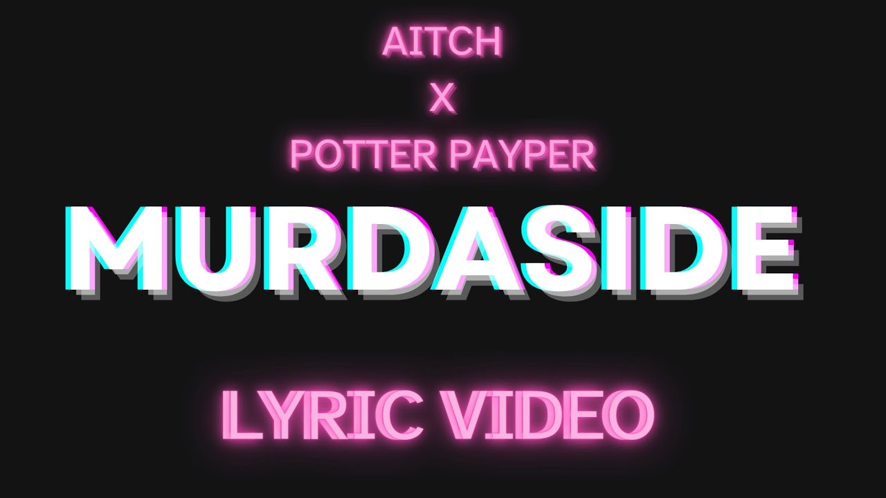 Mazza L20 X Aitch X Potter Payper - MURDASIDE REMIX (Lyrics) - YouTube
