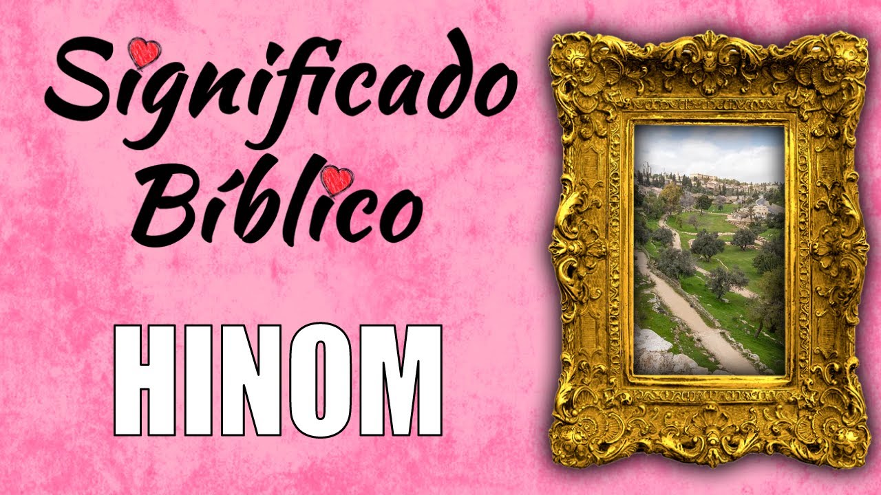 Hinom Significado Bíblico | ¿Qué Significa Hinom en la Biblia? 🙏 - YouTube