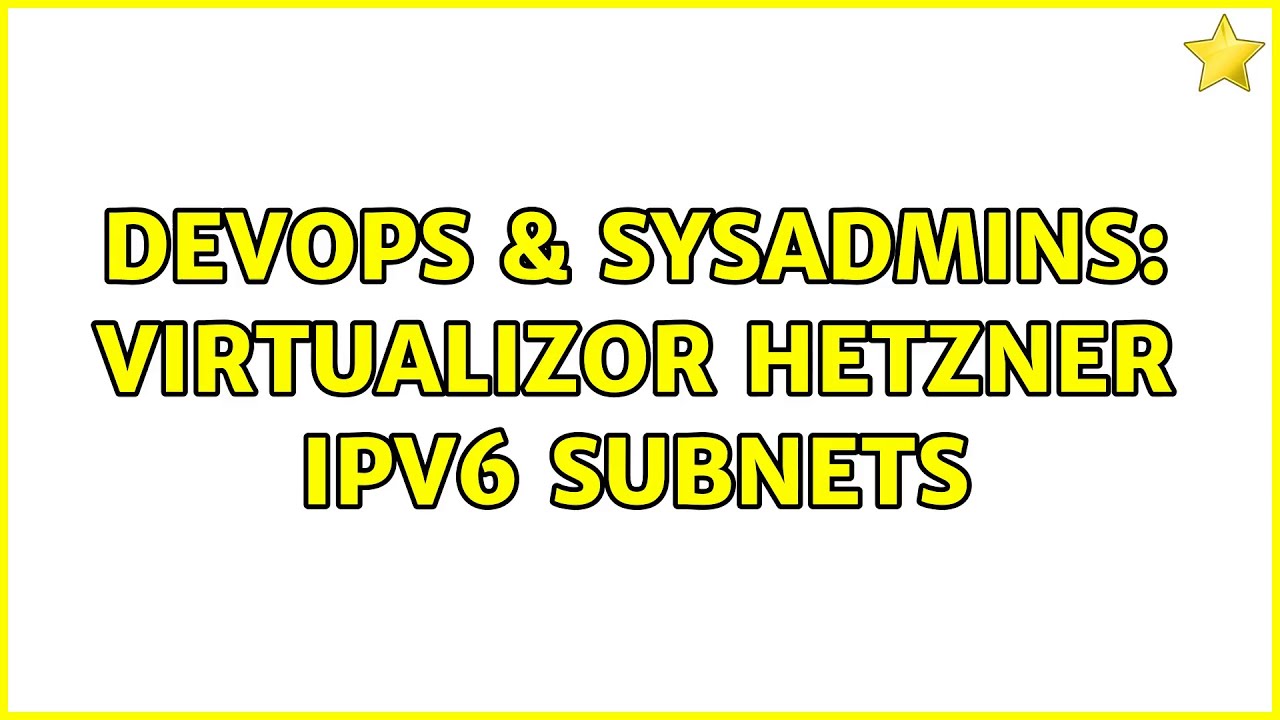 DevOps & SysAdmins: Virtualizor Hetzner IPV6 subnets - YouTube