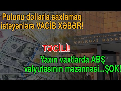 Pulunu dollarla saxlamaq istəyənlərə mühüm XƏBƏR - ABŞ valyutasının məzənnəsi...