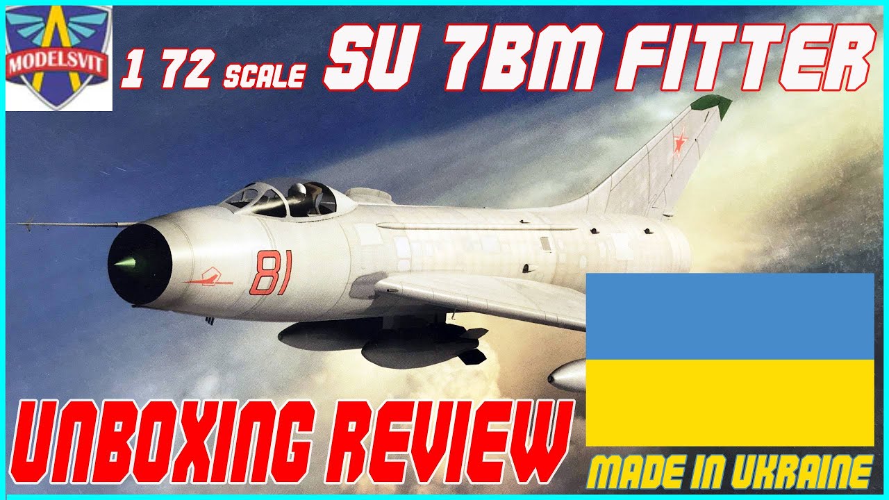 MODELSVIT 1/72 SUKHOI SU-7BM UNBOXING REVIEW - YouTube