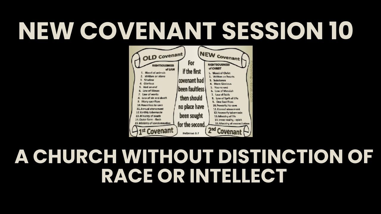 New Covenant Session 10 : A Church Without Distinction of Race or ...